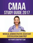 CMAA Study Guide 2017: Medical Administrative Assistant Certification Ex - GOOD 9781545082157| eBay