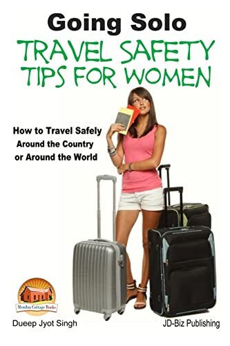 Going Solo - Travel Safety Tips for Women - How to Travel Safely Around ...