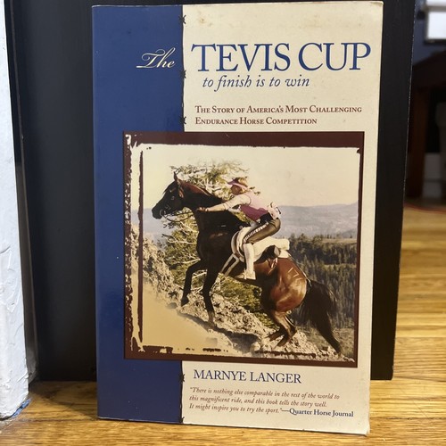 The Tevis Cup : The Story of America's Most Challenging Endurance Horse ...