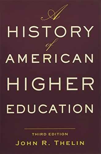 A History of American Higher Education - Paperback, by Thelin John R ...