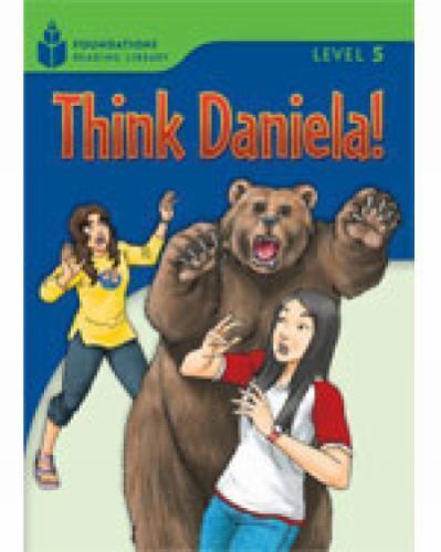 Foundations Reading Library: Think Daniela! : Foundations Reading ...