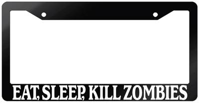 Glossy Black License Plate Frame EAT, SLEEP, KILL ZOMBIES Auto ...