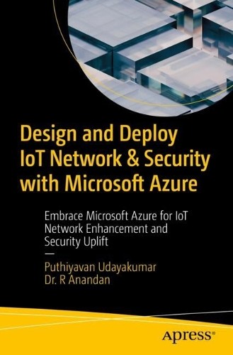 Puthiyavan Uday Design and Deploy IoT Network & Security (Paperback ...