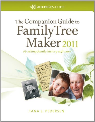 The Companion Guide to Family Tree Maker 2011 By Tana Pedersen ...