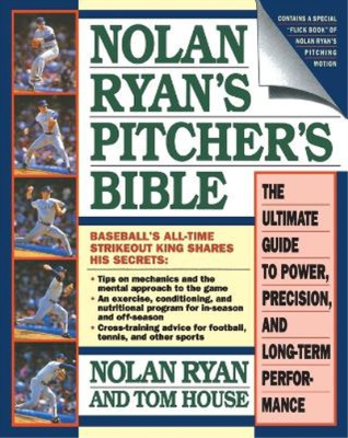 Nolan Ryan Tom House Nolan Ryan's Pitcher's Bible (Paperback ...