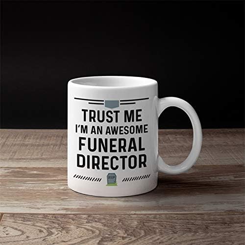 Mortician Gifts. Funny Funeral Director 11 oz Ceramic Coffee Mug. Trust ...