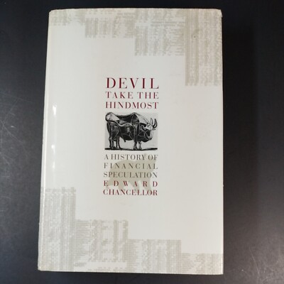 Devil Take the Hindmost: A History of Financial Speculation by Edward Chancellor 9780374138585| eBay