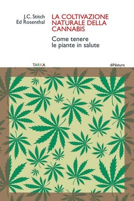 Libro - Rosenthal Ed / Stitch J. C. - La Coltivazione Naturale Della ...
