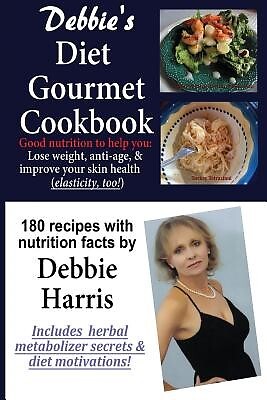 Debbie's Diet Gourmet Cookbook by Harris, Debbie L. -Paperback ...