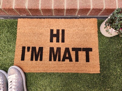 Custom Door Mat Hi I'm Matt Coir Doormat Housewarming Funny Gift | eBay ...