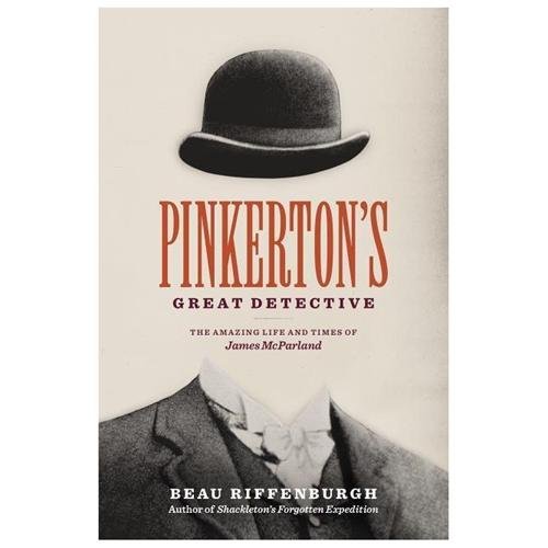 PINKERTON'S GREAT DETECTIVE Beau Riffenburgh FREE SHIP hardcover book ...
