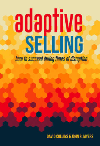 Adaptive Selling: How to Succeed During Times of Disruption - VERY GOOD ...