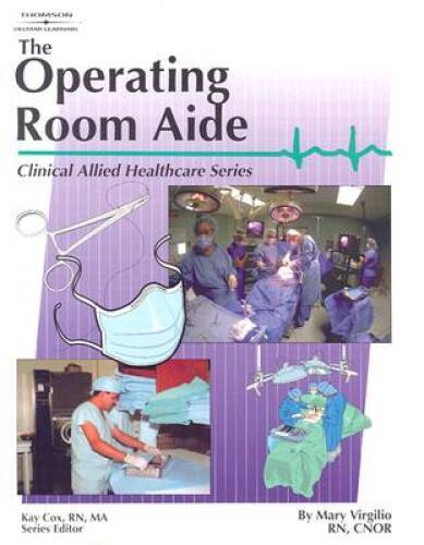 The Operating Room Aide (Clinical Allied Healthcare Series) - Paperback ...