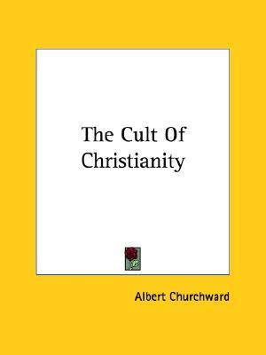 Cult of Christianity by Albert Churchward (2005, Trade Paperback) for ...