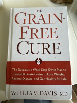 The Grain-Free Cure : The Delicious 4-Week Step-Down Plan to Easily ...
