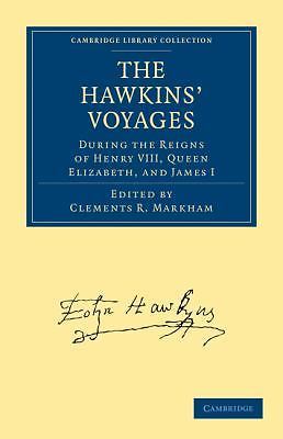 Cambridge Library Collection-Hakluyt First Ser.: Hawkins' Voyages ...