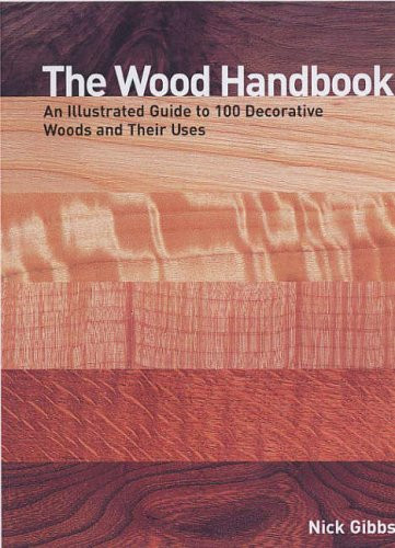 The Wood Handbook: An Illustrated Guide to 100 Decorative Woods | eBay