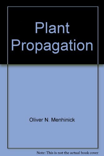 Plant Propagation: Insight, Fundamentals and Te by Oliver N Menhinick ...