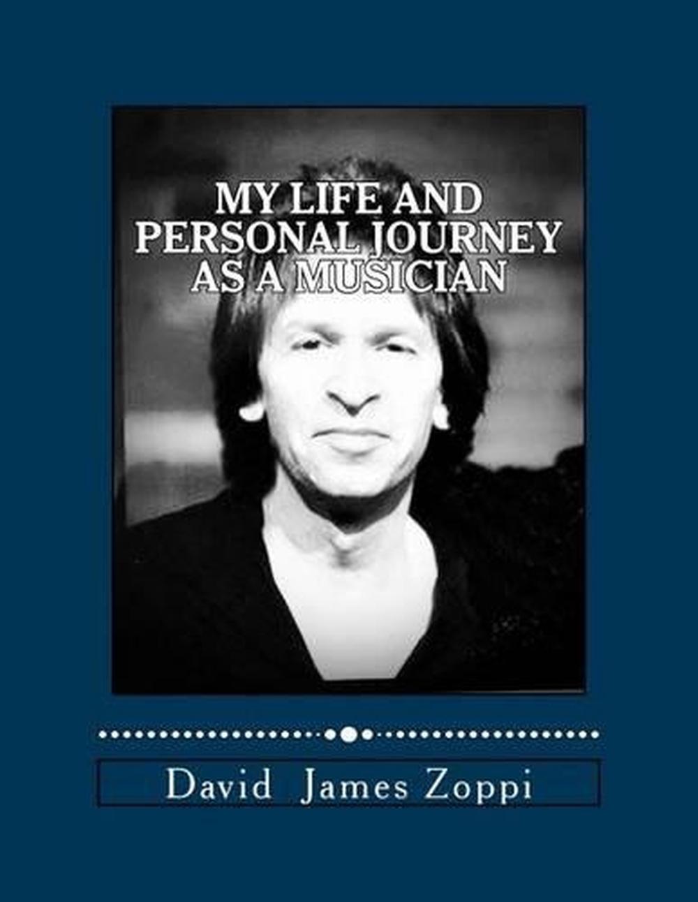 My Life and Personal Journey as a Musician by David James Zoppi ...