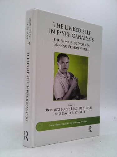 Pichon Riviere The Contribution And Influence Of Enrique Pichon