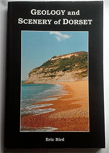 The Geology and Scenery of Dorset (West Country) By Eric Bird | eBay