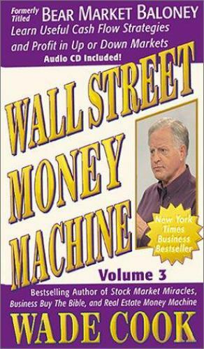 Wall Street Money Machine Ser.: Bear Market Baloney by Wade B. Cook ...
