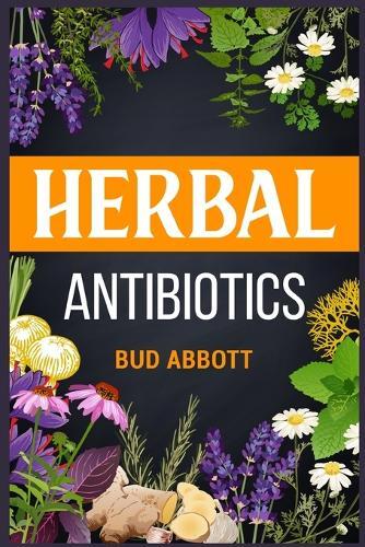 Bud Abbott Herbal Antibiotics (Poche) 9783986534714 | eBay