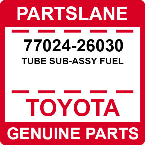 7702426030 Genuine Toyota Tube Sub-assy Fuel 77024-26030 for sale ...