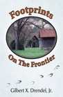 FOOTPRINTS ON THE FRONTIER By Gilbert X. Drendel & Jr. **BRAND NEW ...