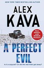 A Perfect Evil: A Maggie O'Dell Novel (Book 1) Kava, Alex ...