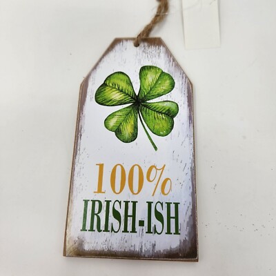 St Patricks Day Wooden Mdf Tag with 100% irish - ish Farmhouse decor 7 ...