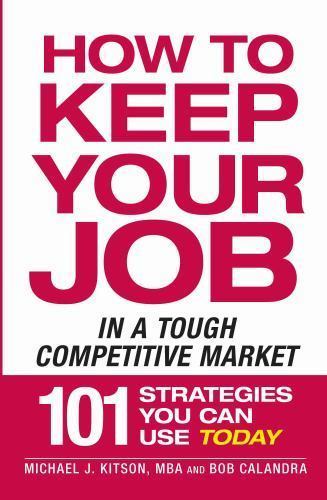 How to Keep Your Job in a Tough Competitive Market 9781605506517| eBay