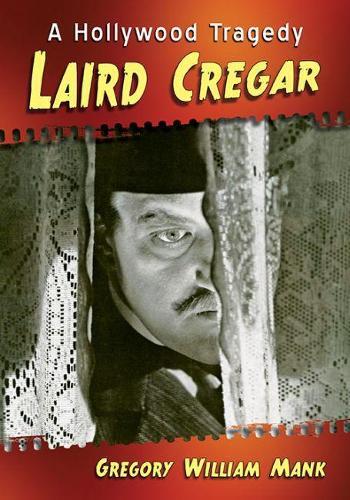 Gregory William Mank Laird Cregar (Paperback) (UK IMPORT) 9781476678993 ...