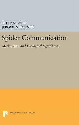 Spider Communication: Mechanisms and Ecological Significance by Jerome ...