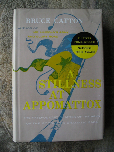 Bruce Catton - A Stillness at Appomattox - 1957 - hardcover | eBay