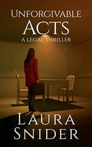 Unforgivable Acts: A Legal Thriller - Paperback, by Snider Laura - Very ...
