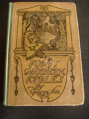 FORTY MODERN FABLES BY GEORGE ADE FIRST EDITION 1901 | eBay