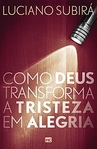Luciano Subirá Como Deus transforma a tristeza em alegri (Paperback ...