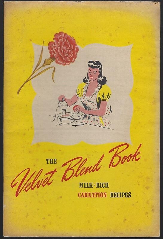 Velvet Blend Book Milk-Rich Carnation Recipes Mary Blake Vintage ...