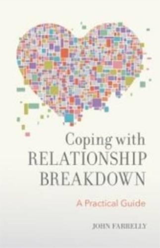 John Farrelly Coping With Relationship Breakdown Book NEW 9781847305619 ...