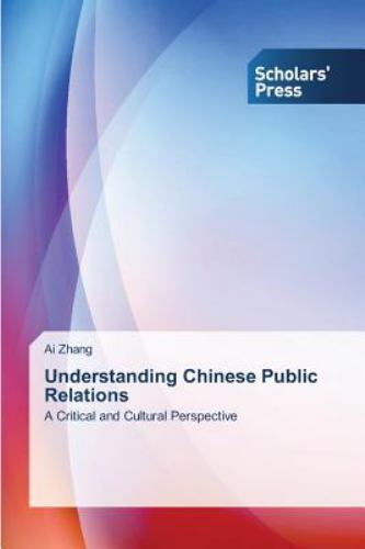 Understanding Chinese Public Relations by Zhang Ai (2014, Trade ...