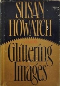 GLITTERING IMAGES By Susan Howatch - Hardcover *Excellent Condition ...