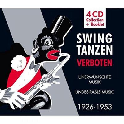 Swing Tanzen Verboten: Undesireable Music 1926 - 1953 4053796000910 ...