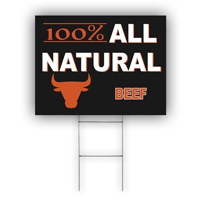 100% All Natural Beef Advertising Natural Products Lawn Coroplast Yard ...