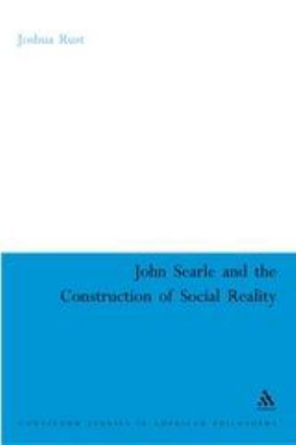 Continuum Studies in American Philosophy Ser.: John Searle and the ...