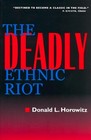 Donald L. Horowitz The Deadly Ethnic Riot (Paperback) (US IMPORT ...
