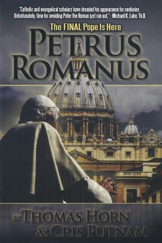 Petrus Romanus: The Final Pope Is Here by Horn, Thomas | eBay