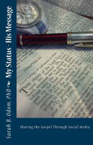 My Status - His Message : Sharing the Gospel Through Social Media by ...