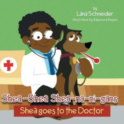 Shea-Shea Shea-Na-Ni-Gans Shea Goes to the Doctor: Shea Goes to the ...