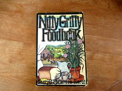 Nitty Gritty Foodbook by Sheryll Patterson Herdt 1975 Paperback ...